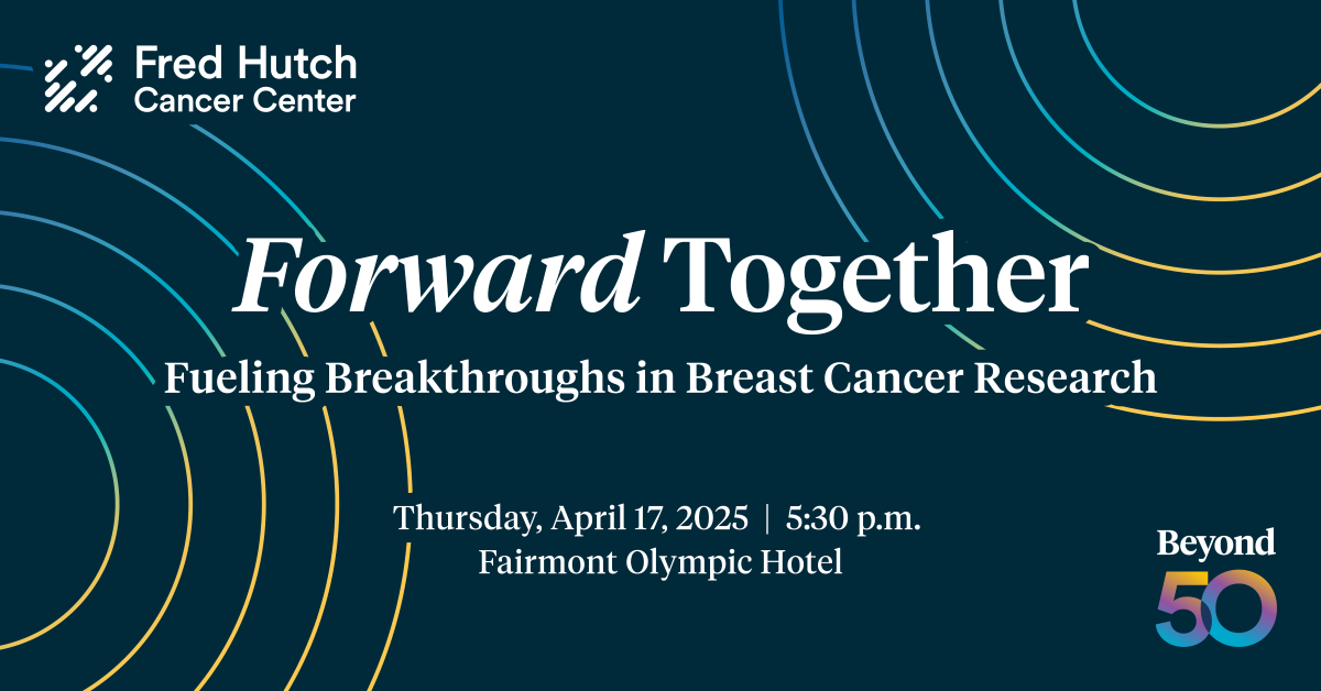 Forward Together | Fred Hutchinson Cancer Center